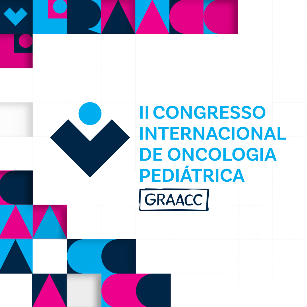 II Congresso Internacional de Oncologia Pediátrica do GRAACC - GRAACC